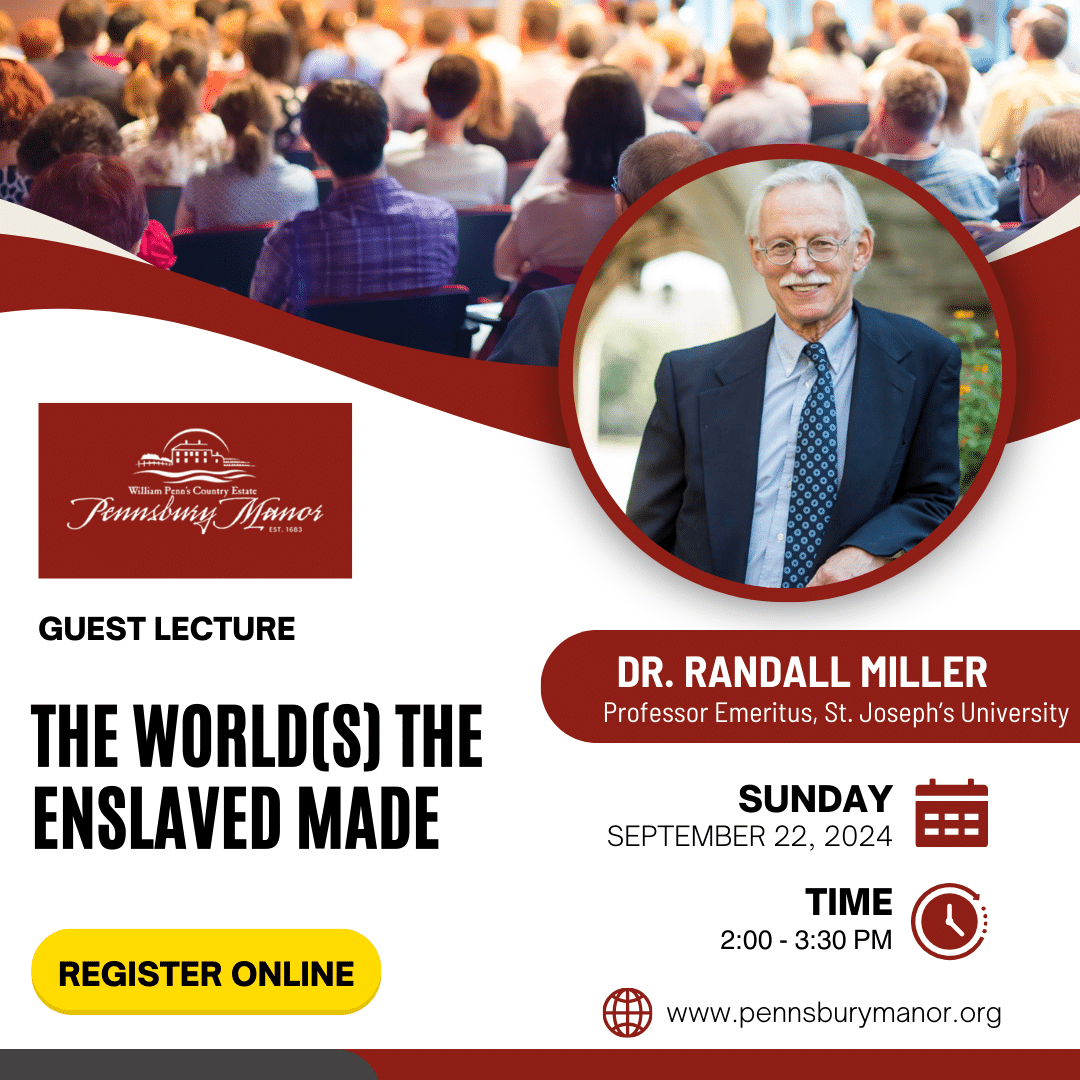 Guest Lecture: The World(s) the Enslaved Made | Pennsbury Manor